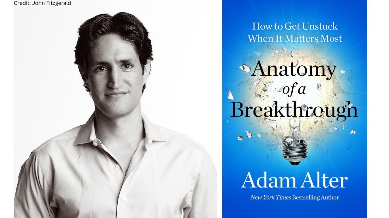 How to Get Unstuck When It Matters Most: An Author Talk with Adam Alter ...