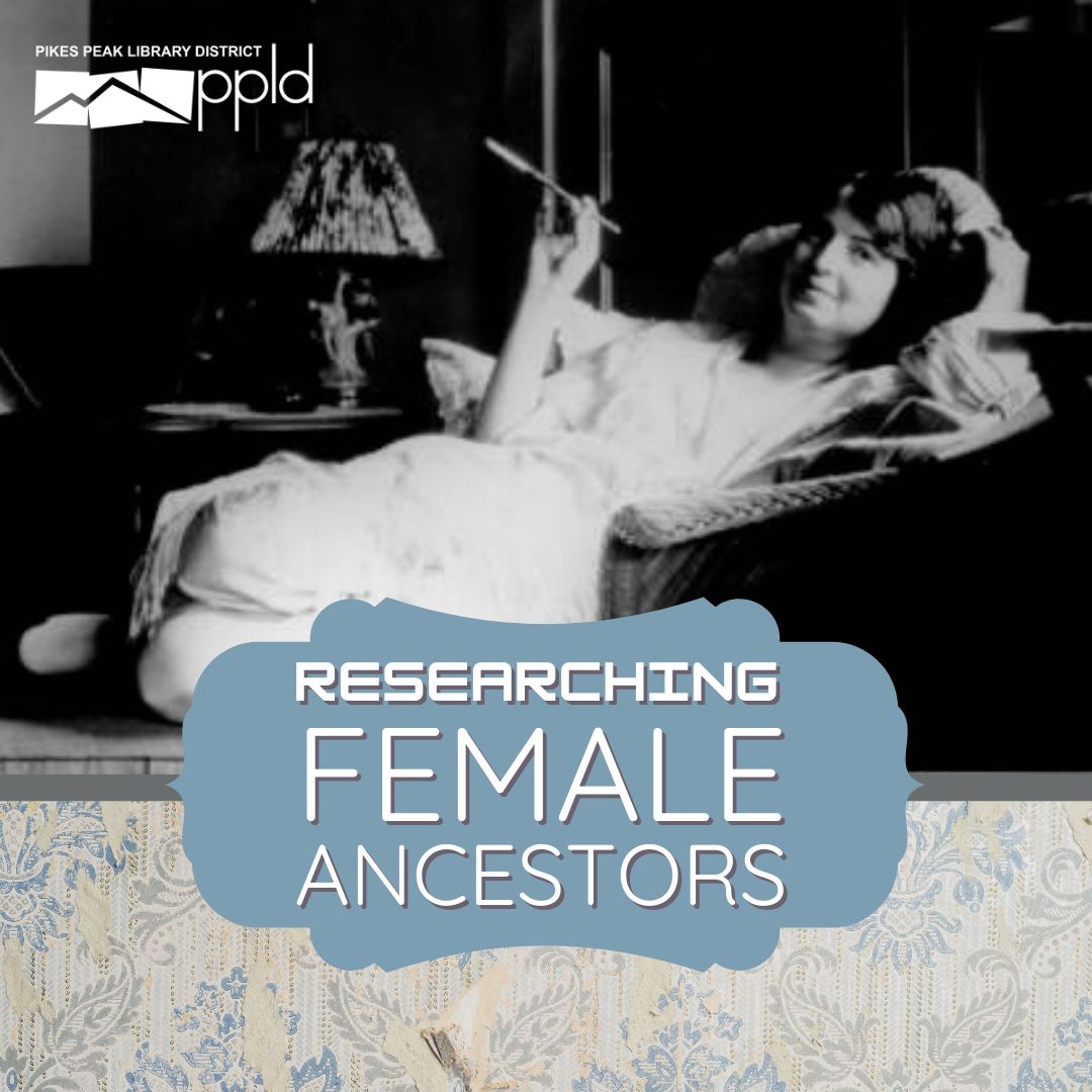 Researching Your Female Ancestors (virtual genealogy class) | Pikes ...